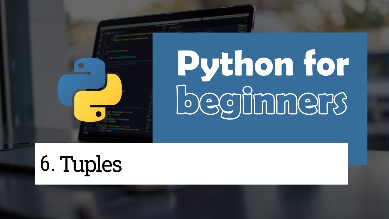 6. Tuples | Python for Beginners