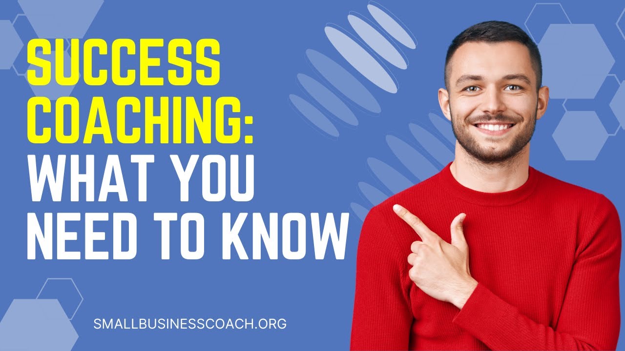 Why Success Coaching Is Essential For Your Growth | SmallBusinessCoach.org