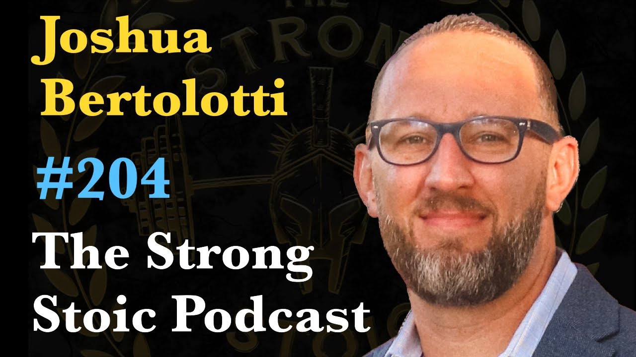 Joshua W. Bertolotti: Heraclitus | The Strong Stoic Podcast | Episode 204