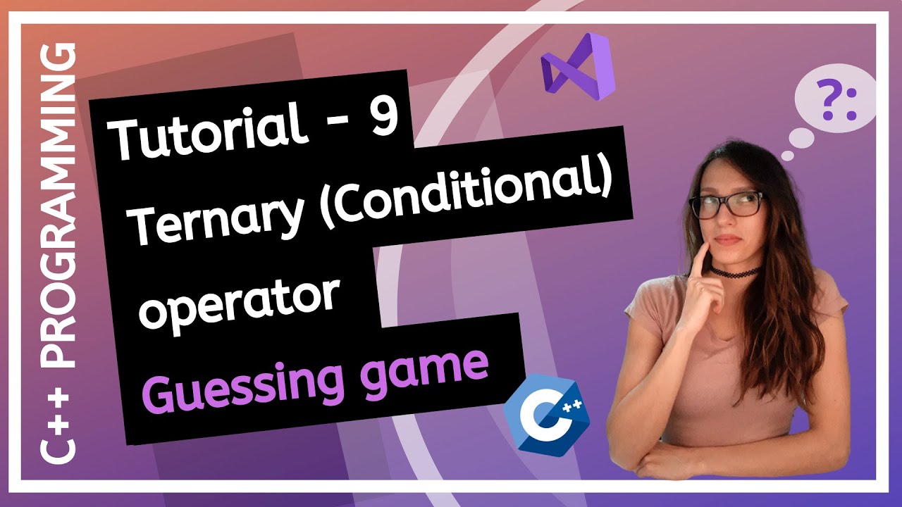 C++ FOR BEGINNERS (2025) - Ternary (Conditional) operator, How to Guessing game PROGRAMMING TUTORIAL