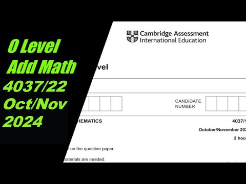 O Level Additional Mathematics Paper 2 4037/22 Oct/Nov 2024
