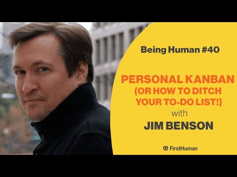 #40 Personal Kanban - with Jim Benson | First Human