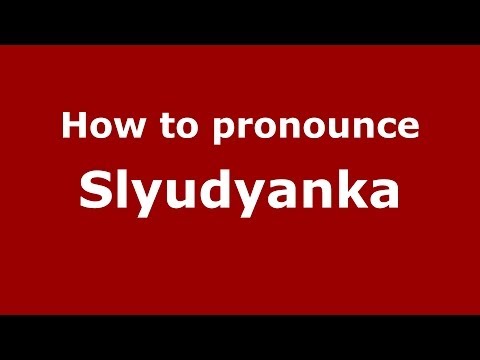How to pronounce Slyudyanka (Russian/Russia)  - PronounceNames.com