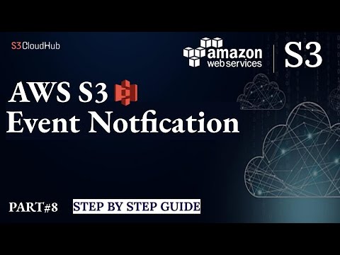 #8 Amazon S3 Master Classes Event Notifications with Amazon - Step-By-Step Tutorial