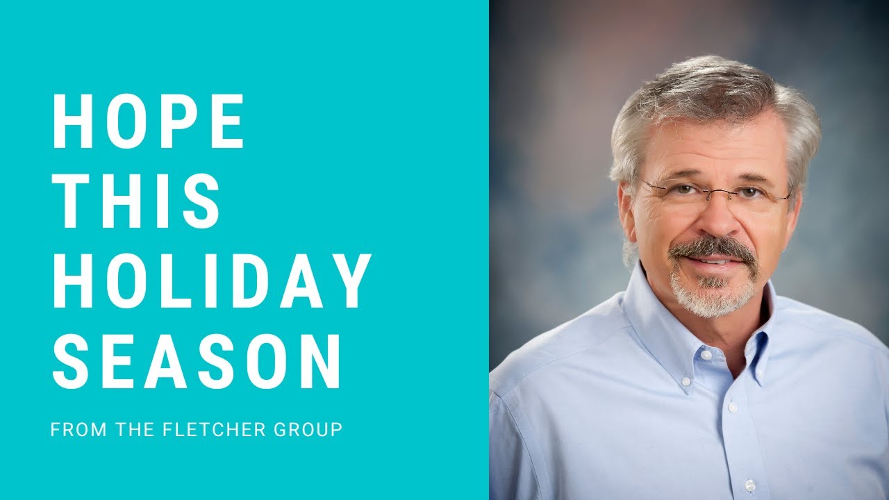 Hope this Holiday Season from the Fletcher Group
