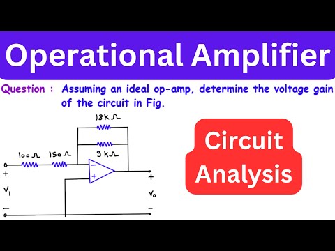Assuming an ideal op-amp, determine the voltage gain of | Operational Amplifier