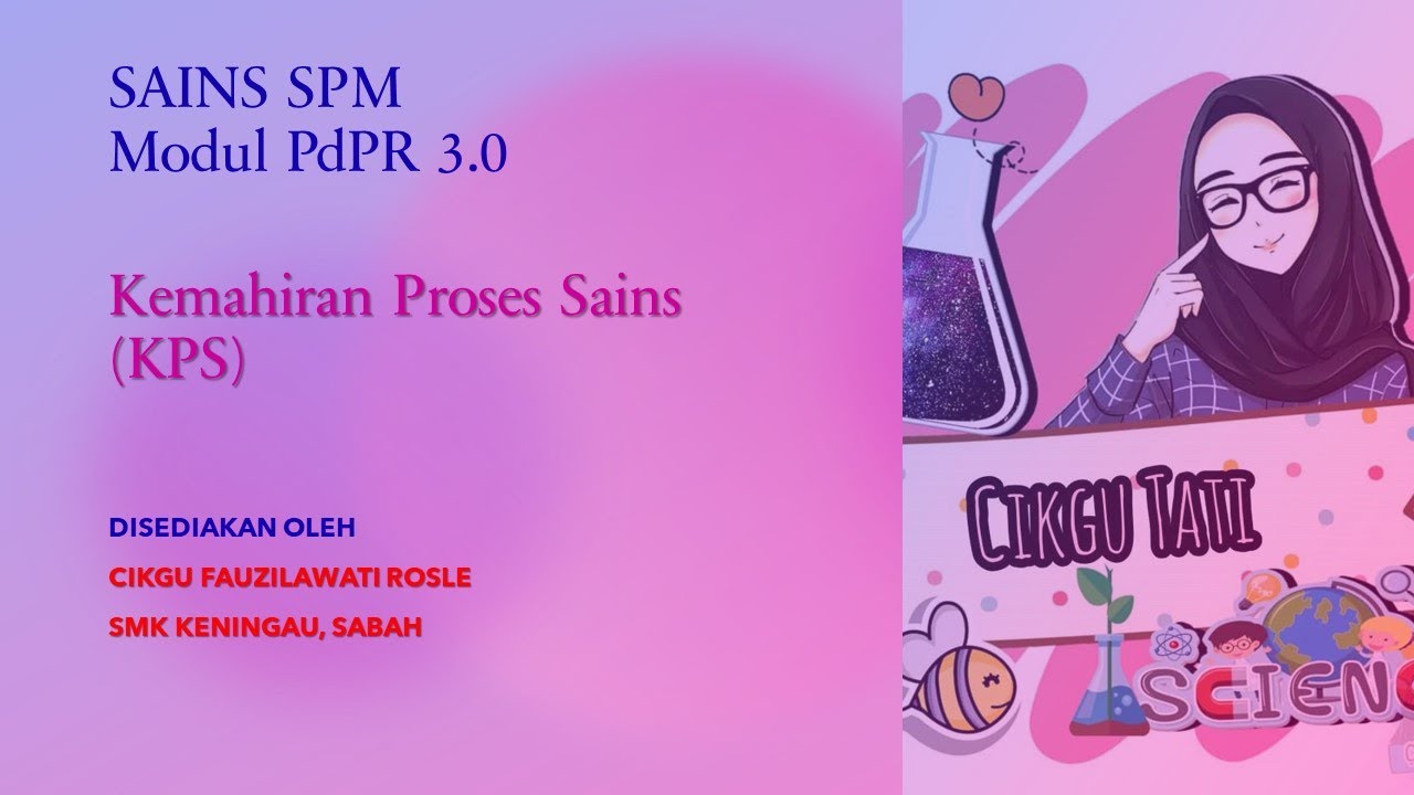 SAINS SPM KSSM | Modul PdPR 3.0 #1 | Kemahiran Proses Sains (KPS)