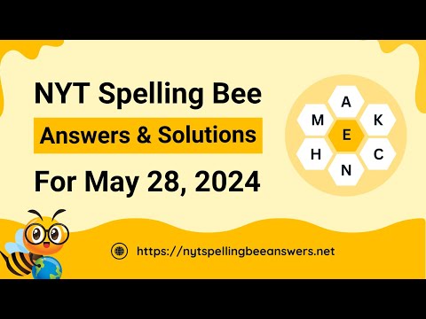 NYT Spelling Bee Answers & Solutions for May 28, 2024 | Win Today's New York Times Word Puzzle