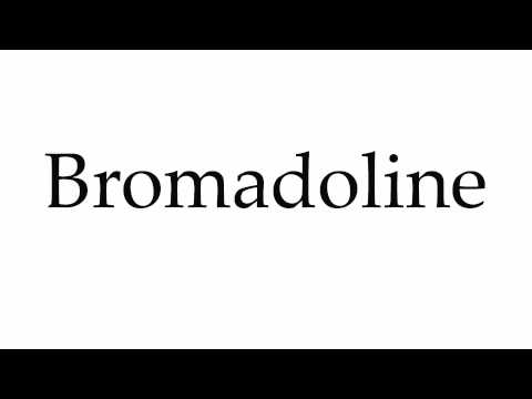 How to Pronounce Bromadoline