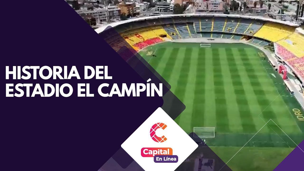 Historia del Estadio Nemesio Camacho El Campín | Capital En Línea