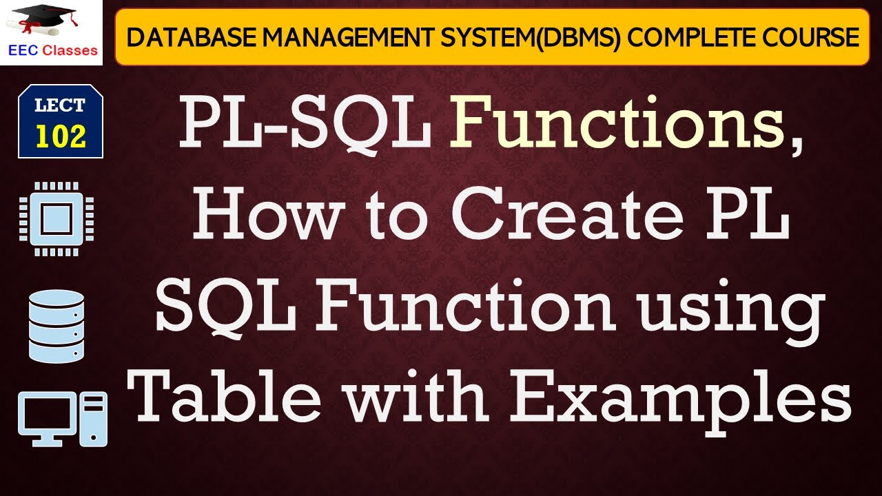 L102: PL-SQL Functions, How to Create PL SQL Function using Table with Examples | DBMS Lectures