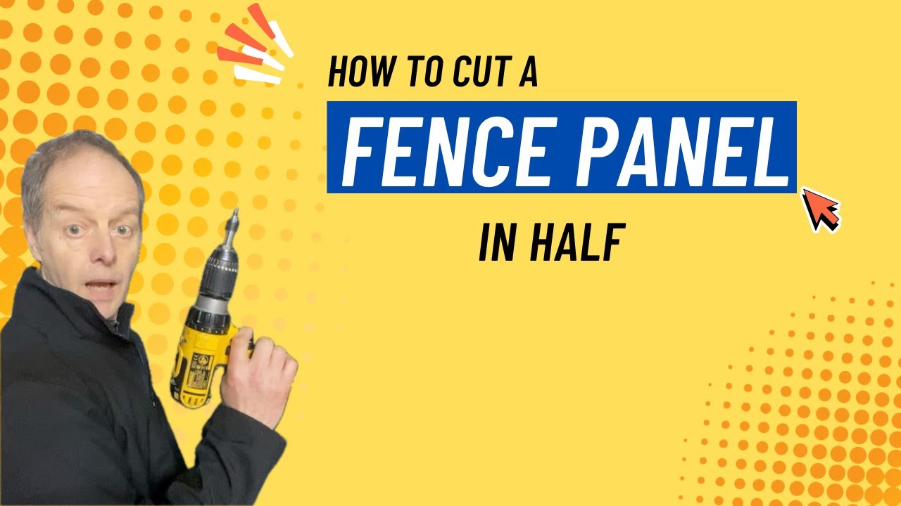 How to cut a fence panel in half