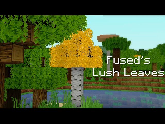 Fused's Lush Leaves v1.5 - Bushy Leaves Texture Pack Minecraft Texture Pack