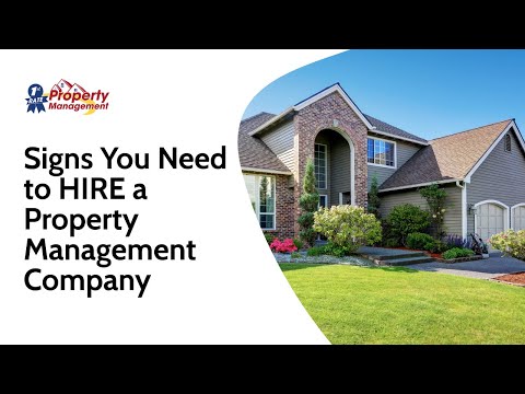 Signs You Need to Hire a Property Management Company