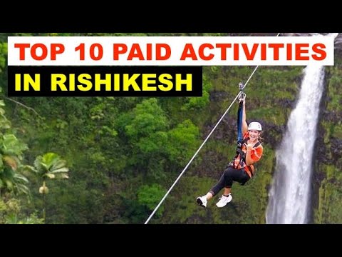 Top 10 paid adventure sports to do in Rishikesh | Complete information Tickets, timings & guidelines