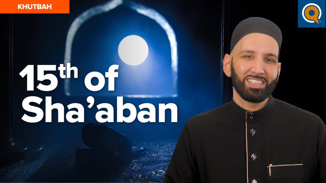 What Happens on the 15th Night of Sha’aban? | Khutbah by Dr. Omar Suleiman