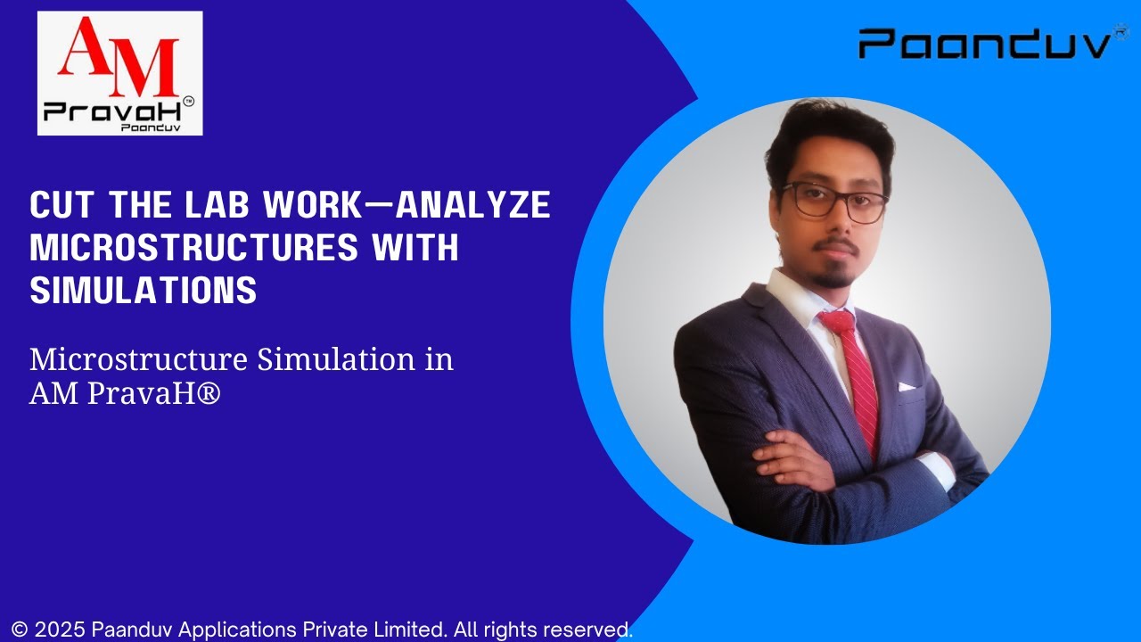 Webinar: Microstructure Analysis through Simulation – Powered by Paanduv Applications