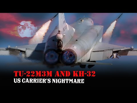 Do Tu-22M3M and Kh-32 Have Enough Power to Intimidate The US Navy?
