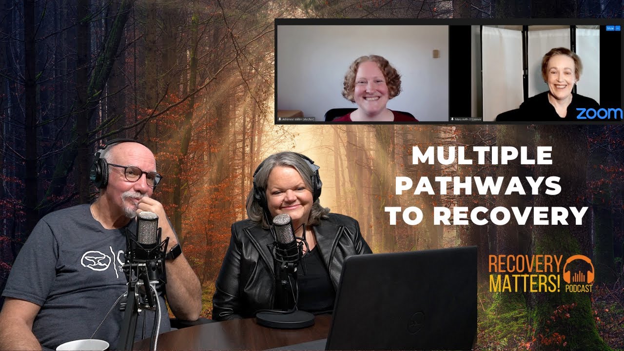 Multiple Pathways Of Recovery  | Recovery Matters Podcast