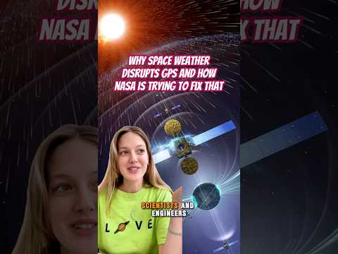 Why space weather disrupts GPS and how NASA is trying to fix that