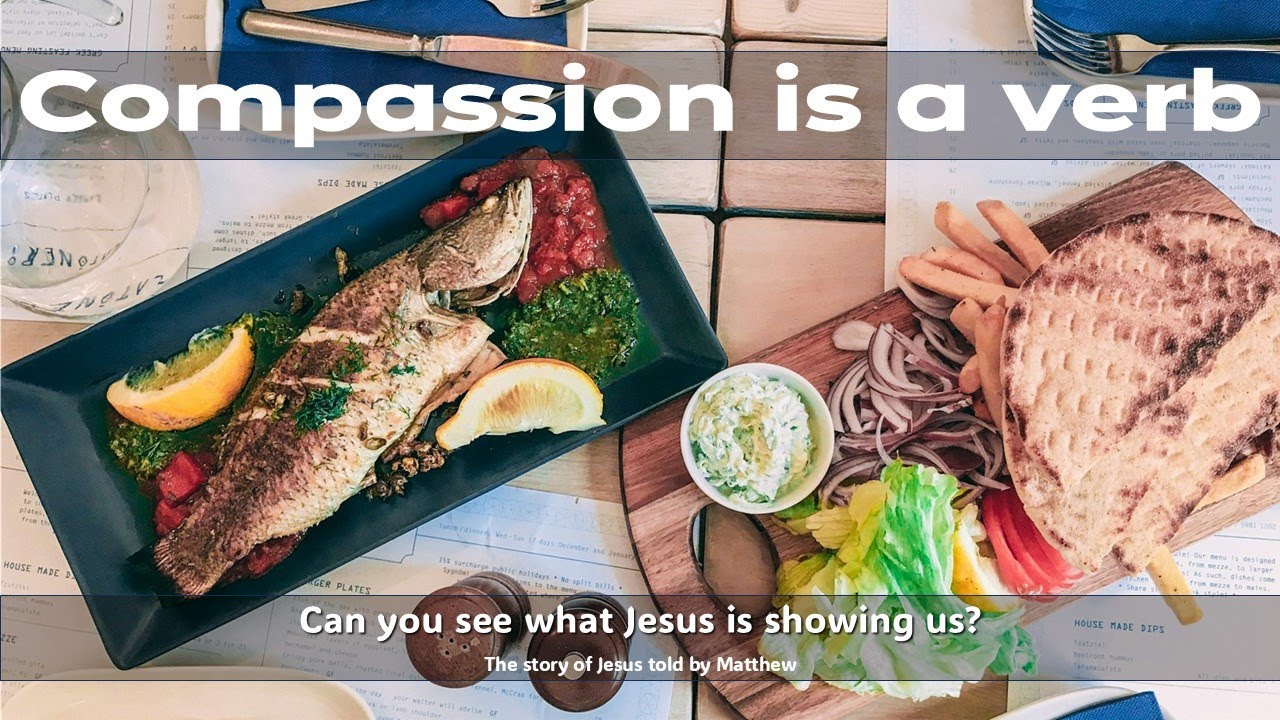 Compassion - Matthew 14:13 - 23a