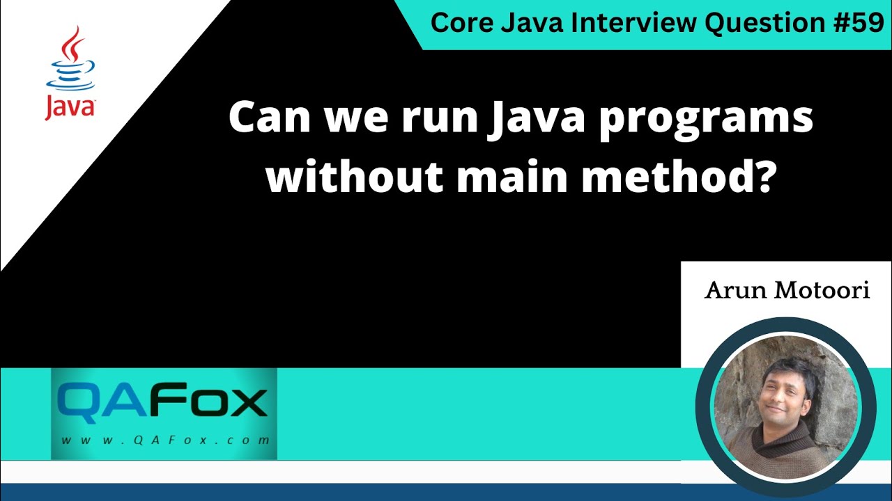 Can we run Java programs without main method (Core Java Interview Question #59)