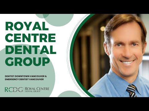 Royal Centre Dental Group - Emergency Dentist Downtown Near Me | Cosmetic Dentist Vancouver, BC