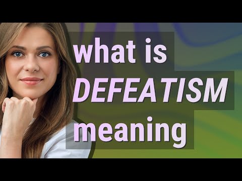 Defeatism | meaning of Defeatism