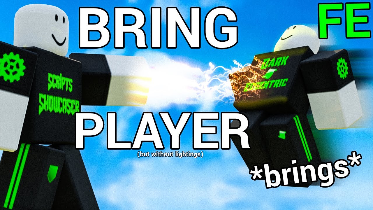 Roblox Fe Script Showcase Episode#141/Fe Player Bring
