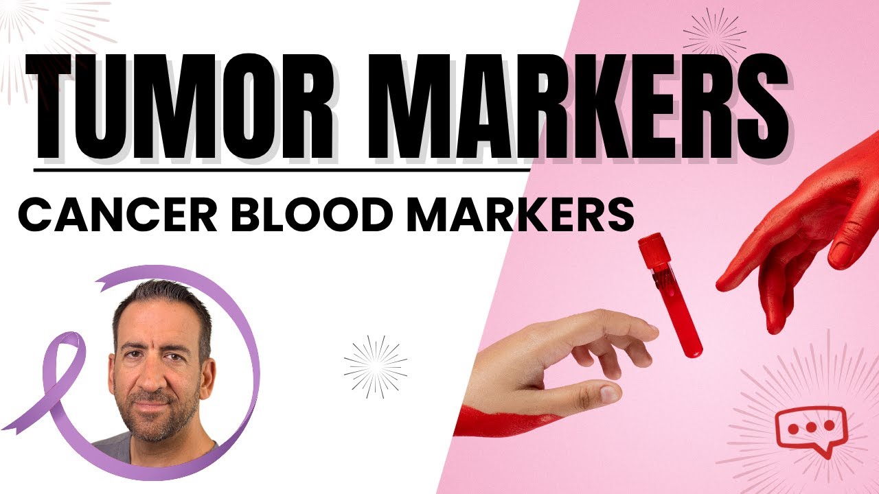 Tumor Markers (Cancer Markers in the Blood)