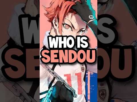 WHO IS SHUTO SENDOU? | BLUE LOCK