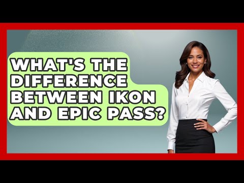 What's The Difference Between Ikon And Epic Pass? - Ask A Ski Bum