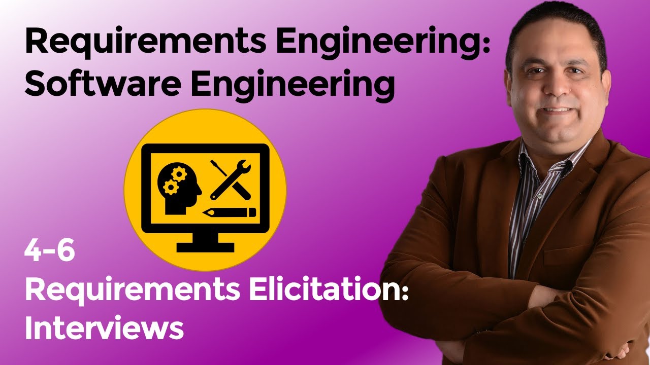 4-6 Requirements Elicitation: Interviews