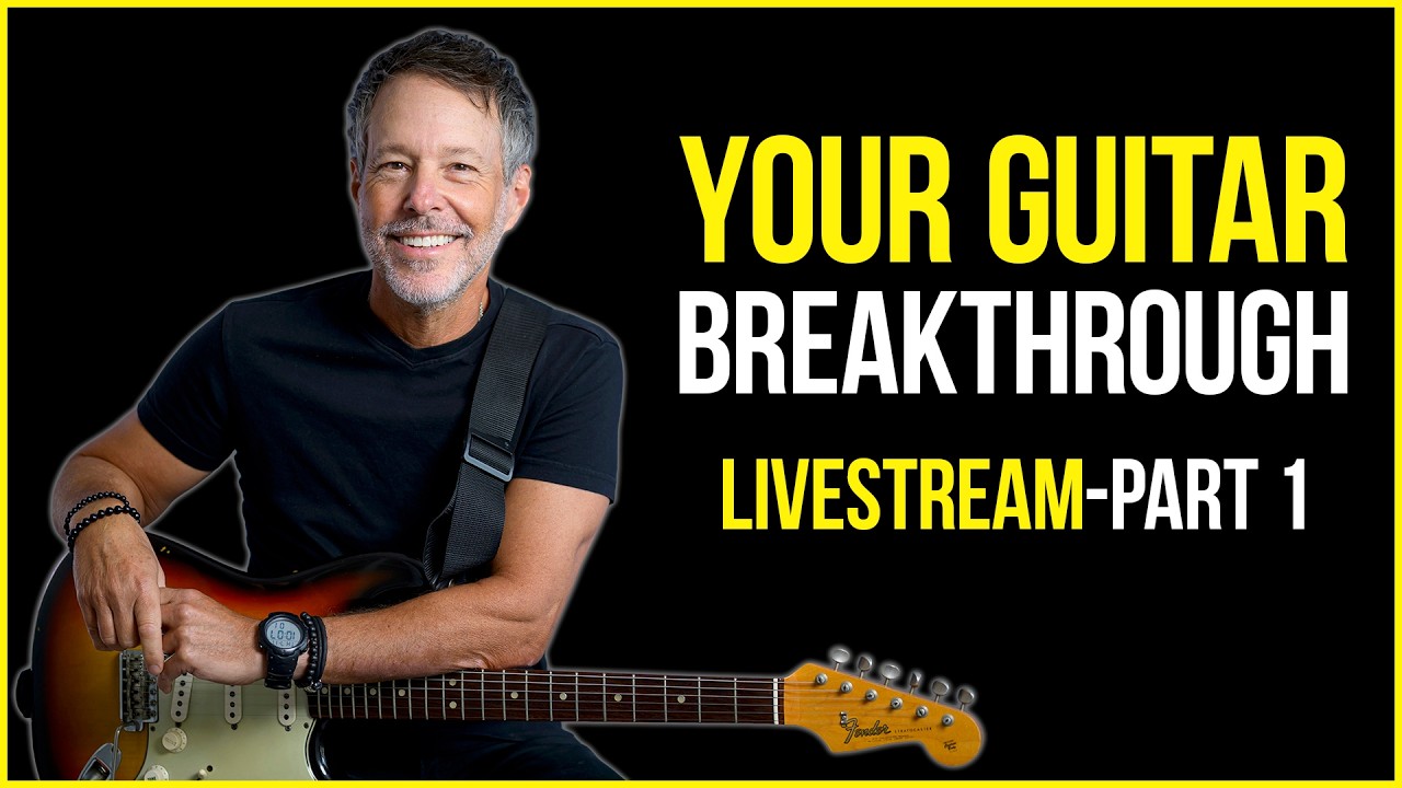 Your Guitar Breakthrough - Live + Q&A (Part 1)