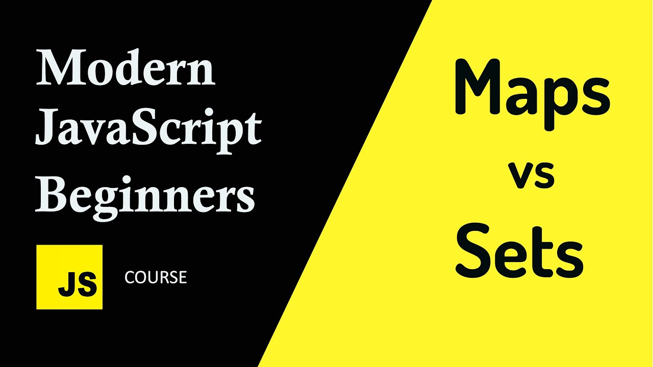 JavaScript Maps and Sets Tutorial :  See the Difference by Example