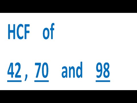 HCF of 42 , 70 and 98