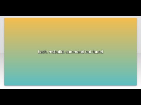 bash: msbuild: command not found