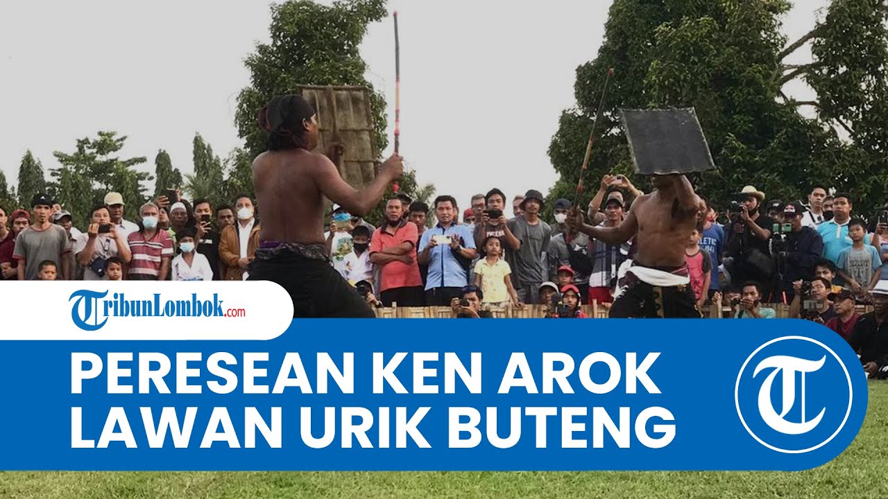 Seru, Ken Arok Lawan Urik Buteng, Duel Pepadu Mataram VS Lombok Utara ...