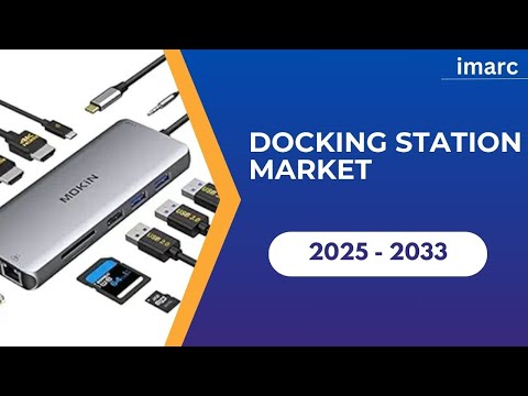Docking Station Market 2025 – Industry Trends and Forecast Insights by 2033