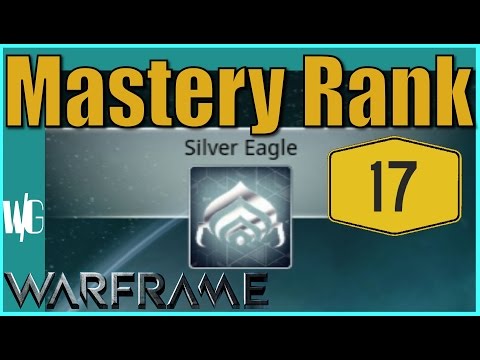 Steam Community :: Video :: MASTERY RANK lvl. 17 - [Silver Eagle] Warframe