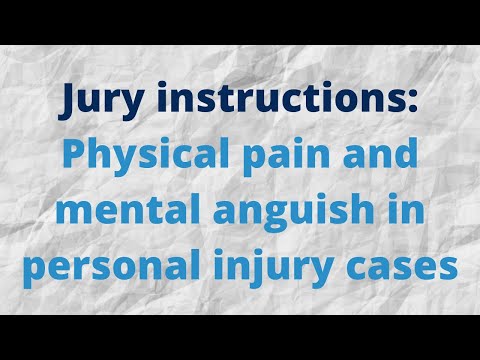 Jury instructions: Physical pain and mental anguish in personal injury cases