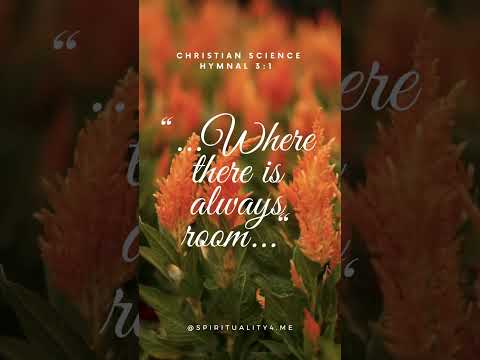 "A grateful heart a garden is" - Christian Science song