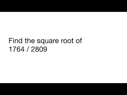 Find the square root of 1764/2809