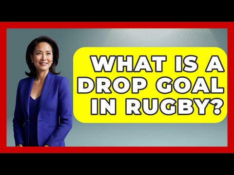 What Is A Drop Goal In Rugby? - The Rugby Pros
