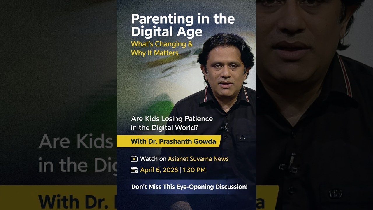 Parenting in the Digital Age | Dr. Prashanth Gowda | Best Child Doctor in HSR Layout
