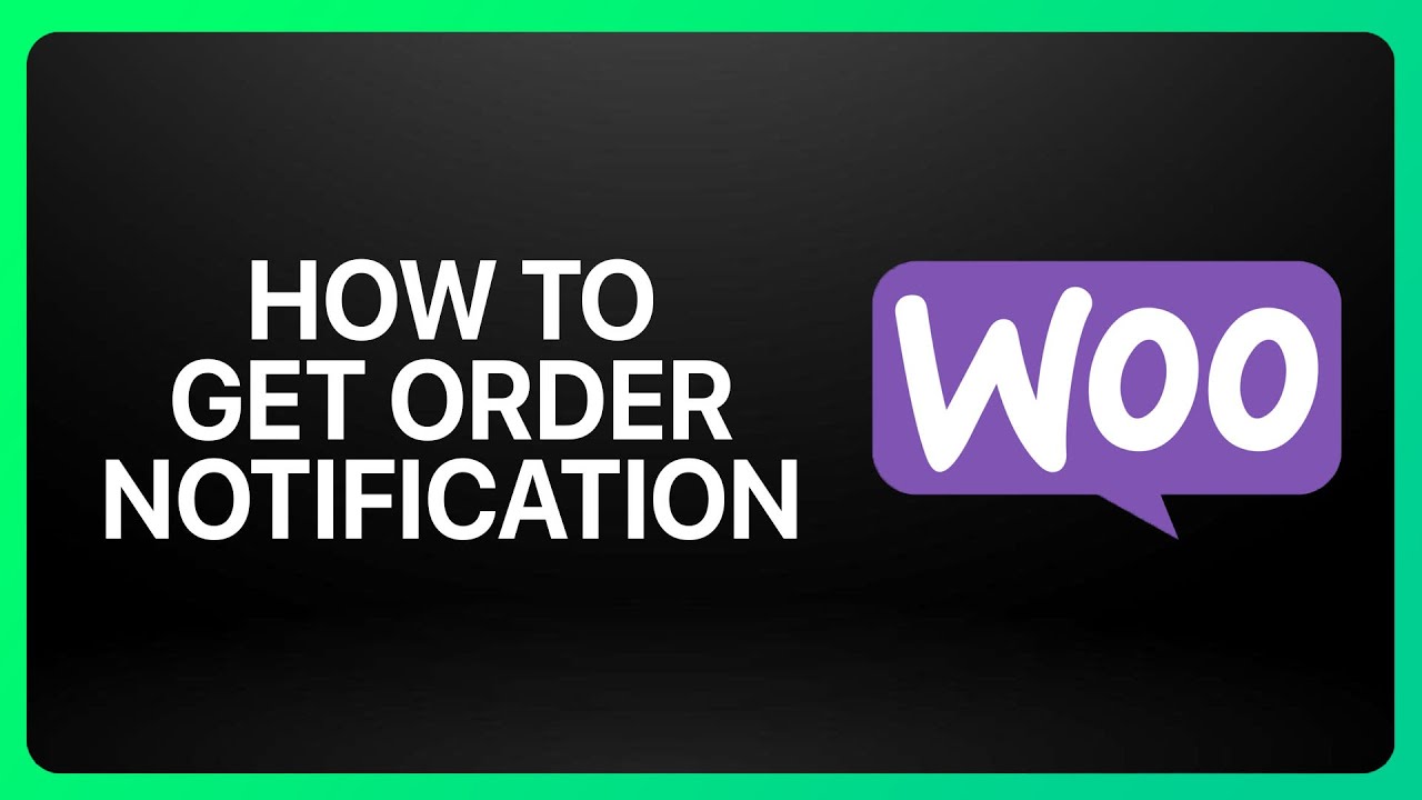 How To Get Order Notification From WooCommerce Tutorial