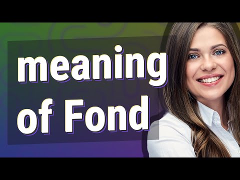 Fond | meaning of Fond