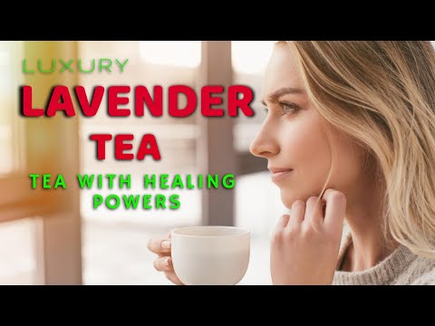 The Many Benefits Of Lavender Tea: Relaxation, Sleep Aid, &