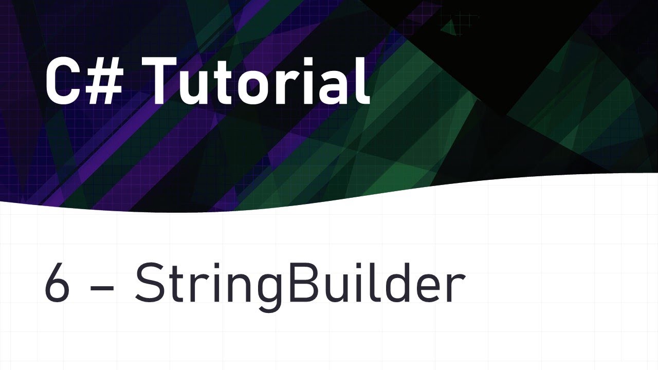 C# Tutorial 6: StringBuilder