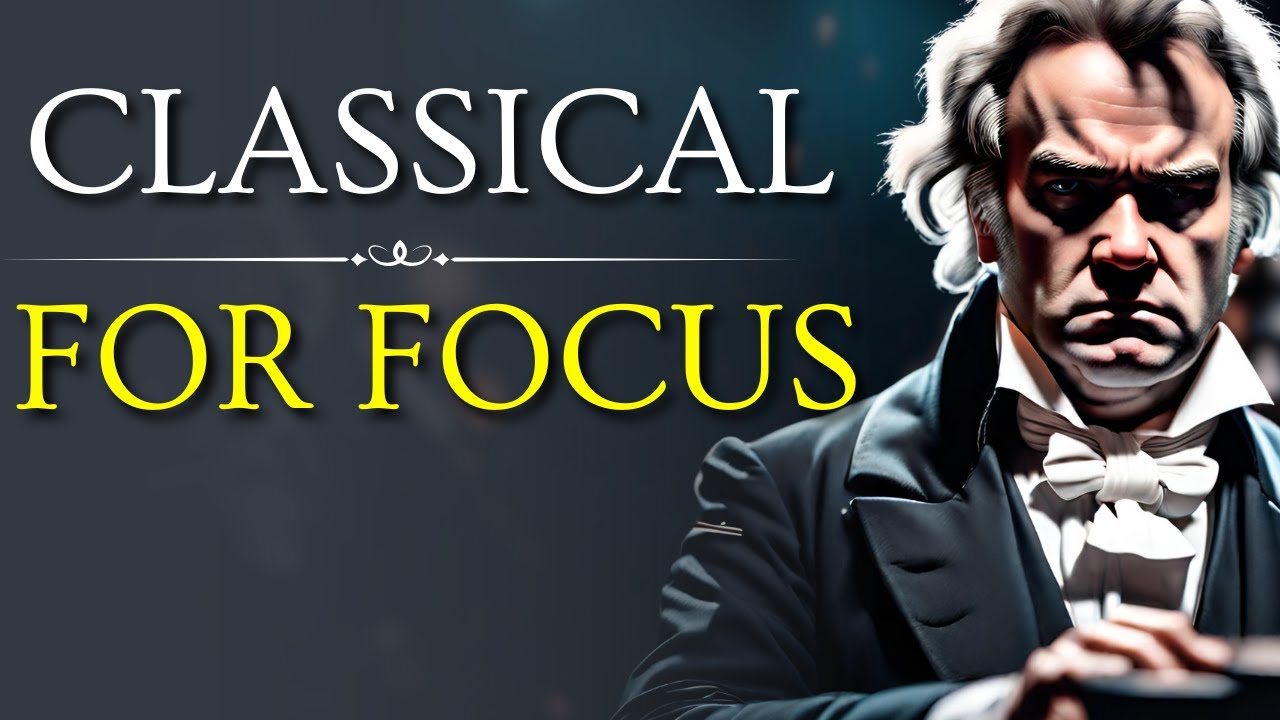 Immerse Yourself Classically | Ageless Classical Music for Focus & Motivation